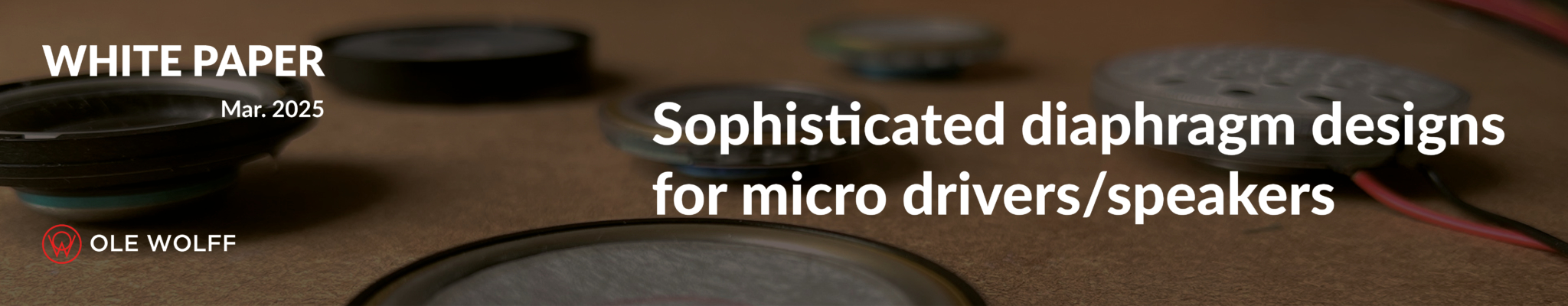 Sophisticated diaphragm designs for micro drivers/speakers - Ole Wolff ...